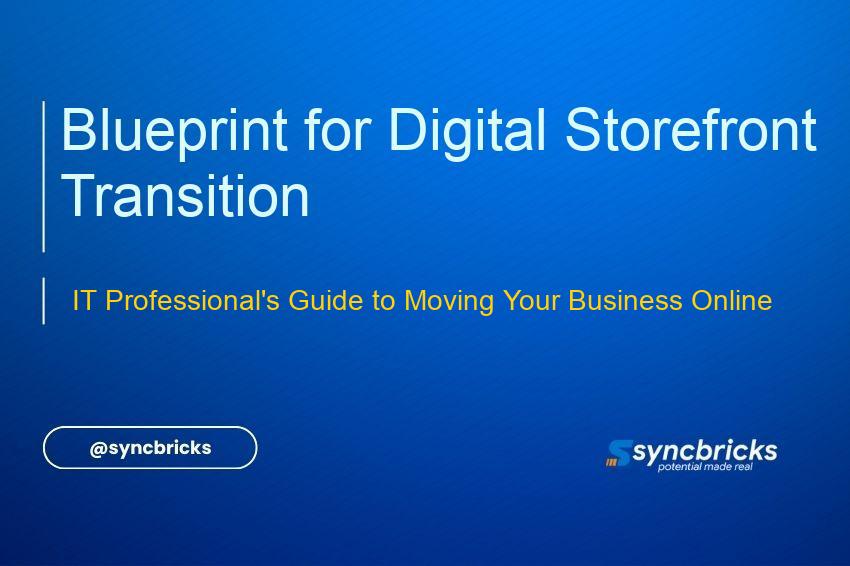 Digital Storefront Blueprint: An IT Pro’s Guide to Transitioning from ...