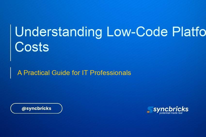 How Much Do Low-Code Platforms Cost? A Practical Guide for IT ...