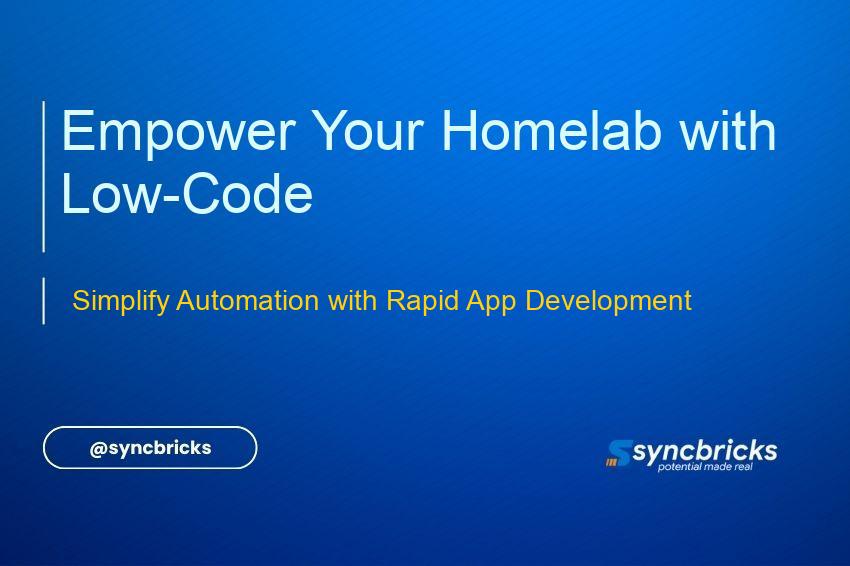 The Ultimate Guide to Low-Code App Development for Homelabs and ...